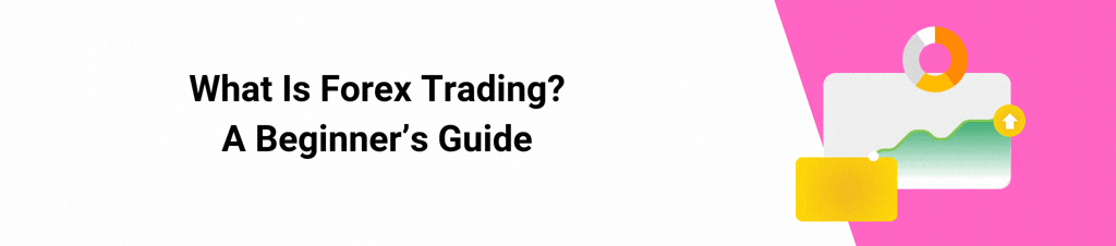 What Is Forex Trading? A Beginner’s Guide revealed (2026)